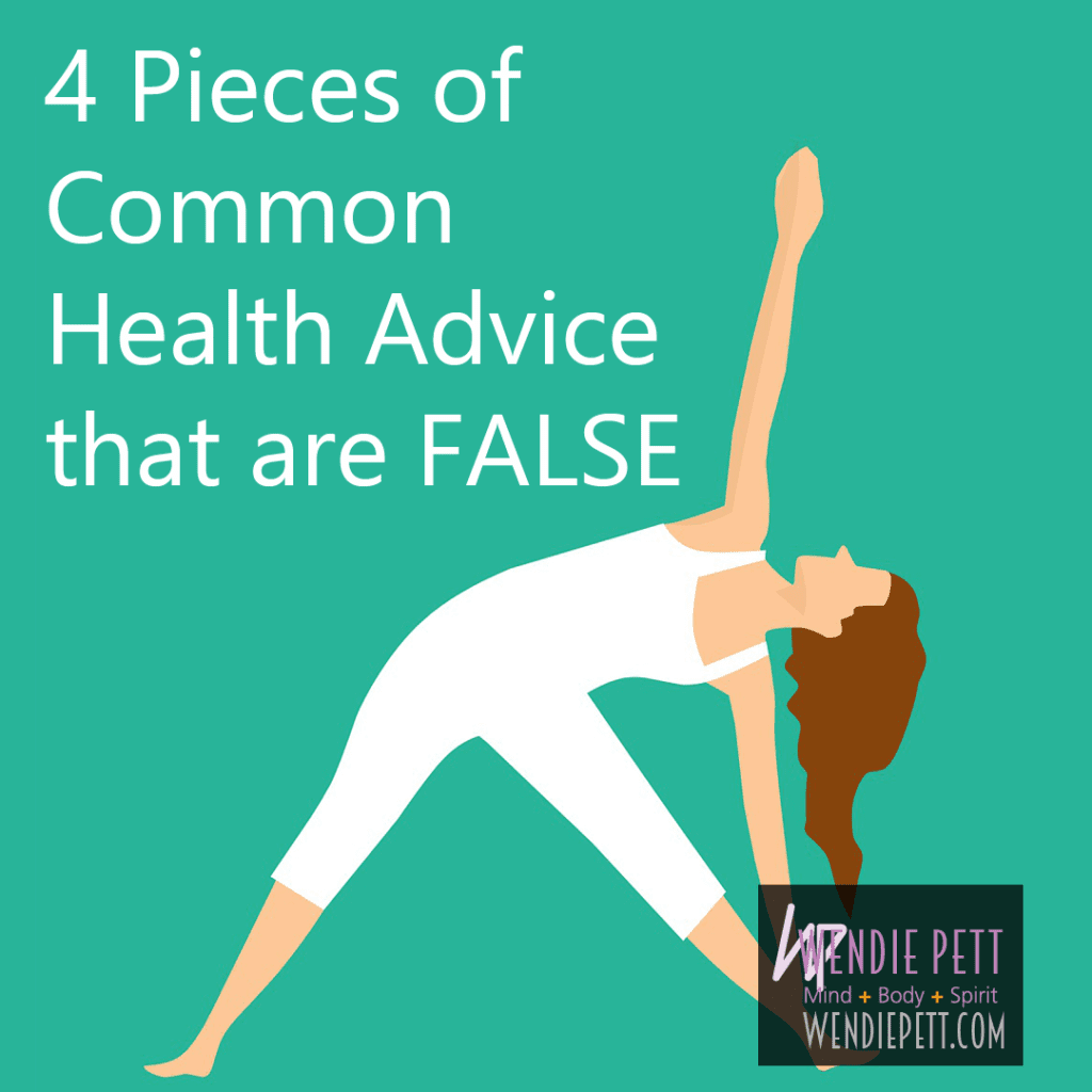 4 Pieces of Common Health Advice that are False - Wendie Pett, ND